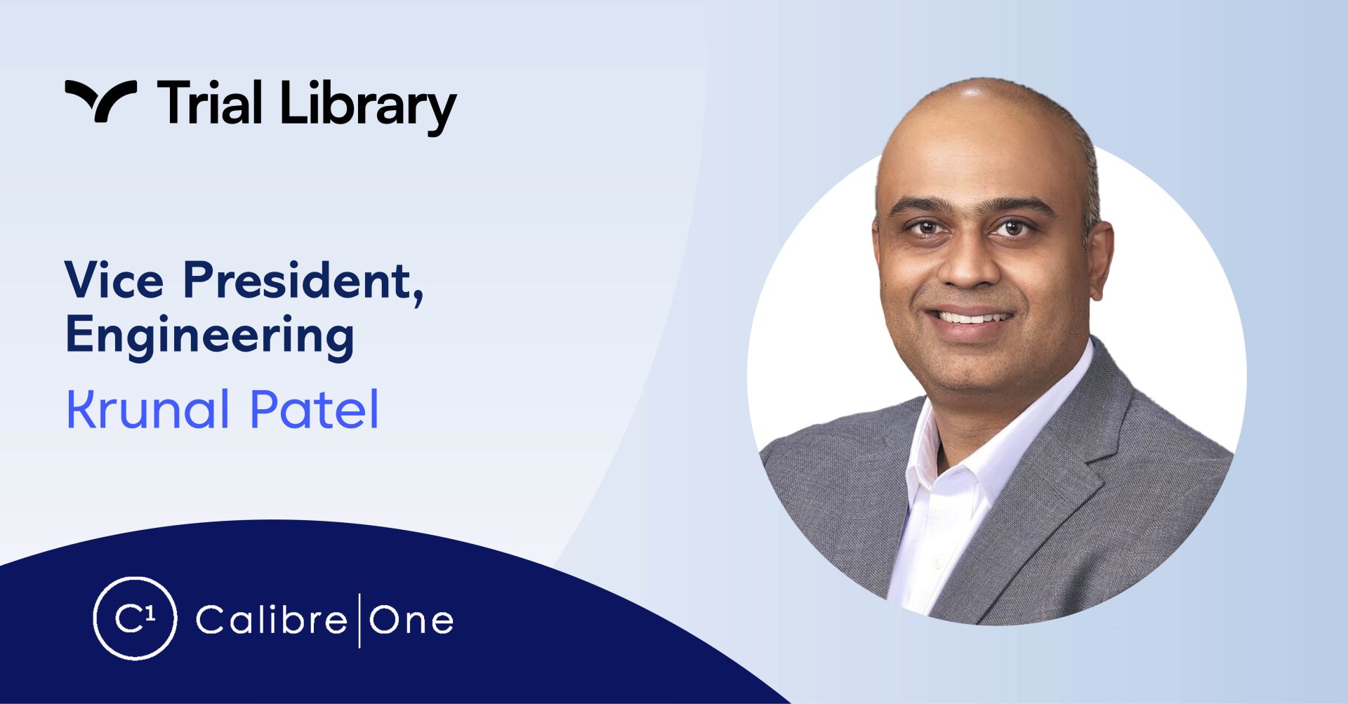 Trial Library Hires Krunal Patel As Vp Engineering Calibre One