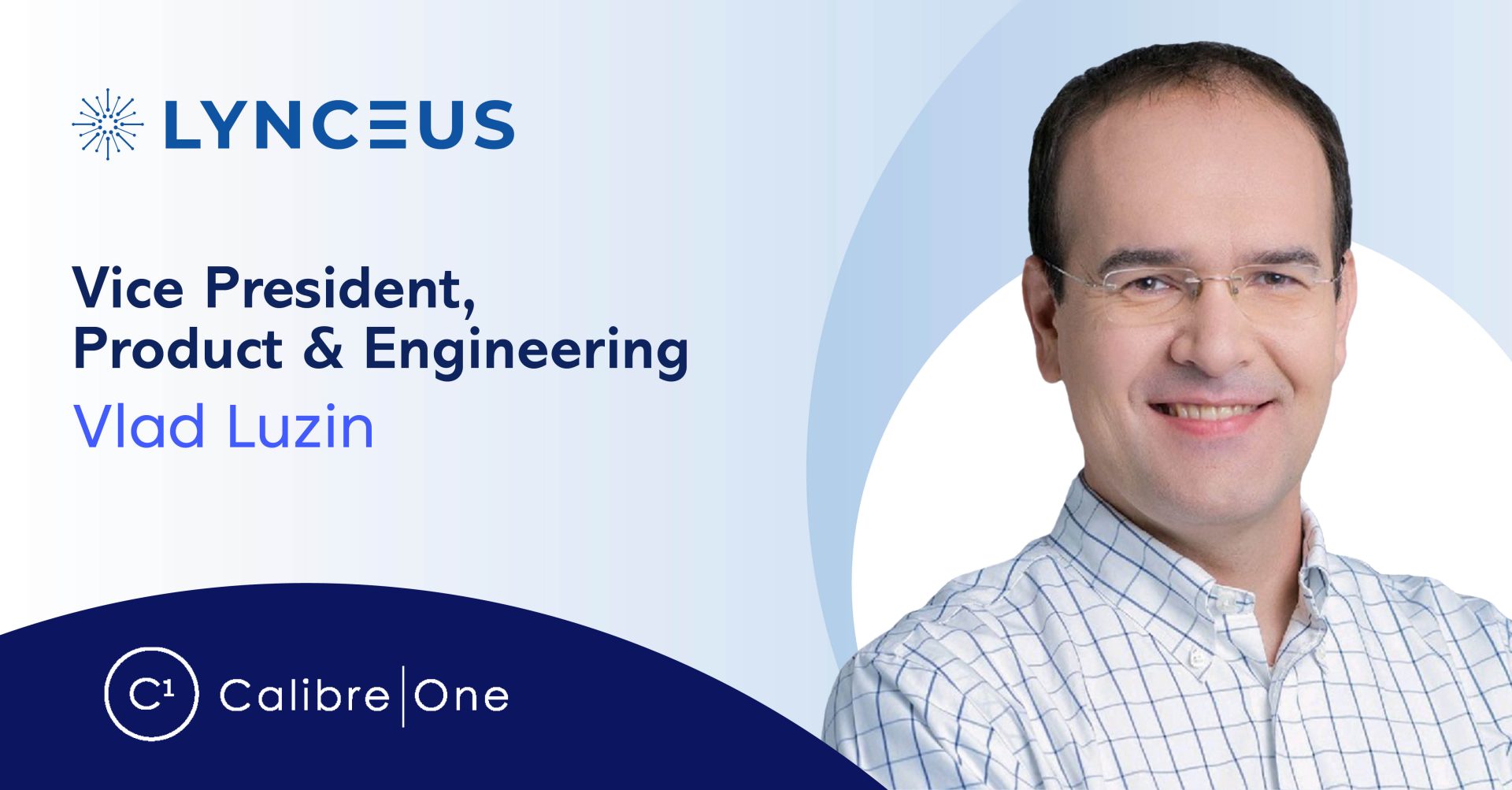 Lynceus Appoints Vlad Luzin As VP Product & Engineering - Calibre One