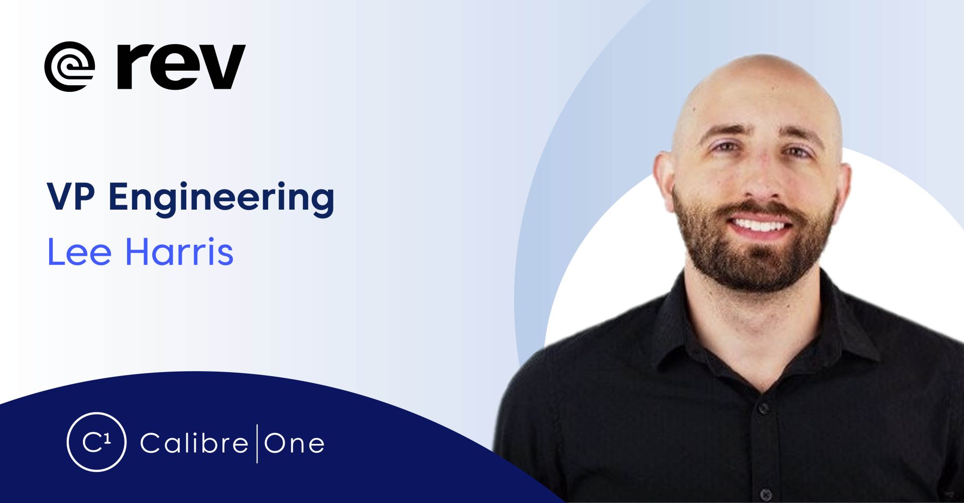 Rev Appoints Lee Harris as VP Engineering - Calibre One