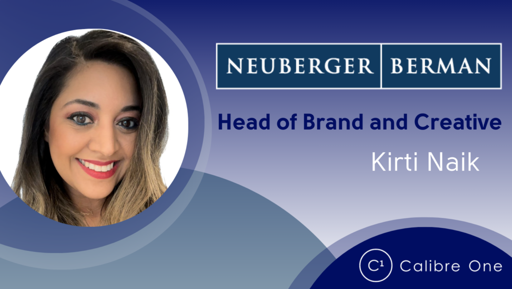 Kirti Naik Appointed Head of Brand and Creative of Neuberger Berman - Calibre One