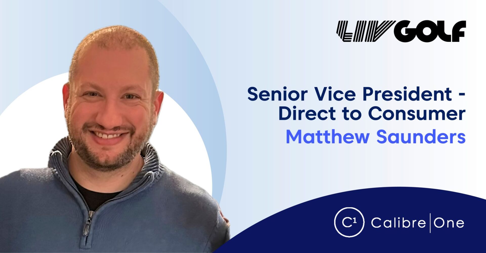 LIV Golf appoints Matt Saunders as SVP Direct to Consumer - Calibre One